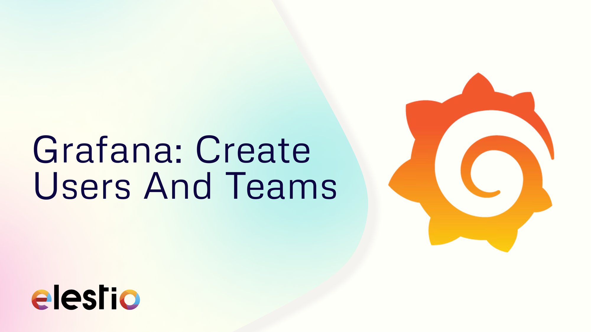 Grafana: Create Users And Teams